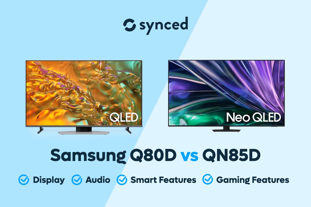 Samsung Q80D vs QN85D: Which Should You Choose?